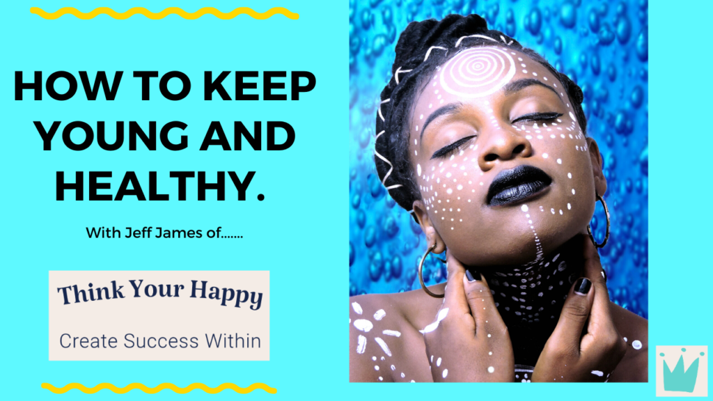 The Secrets to… How to keep young and healthy. | Empath Super Souls ...